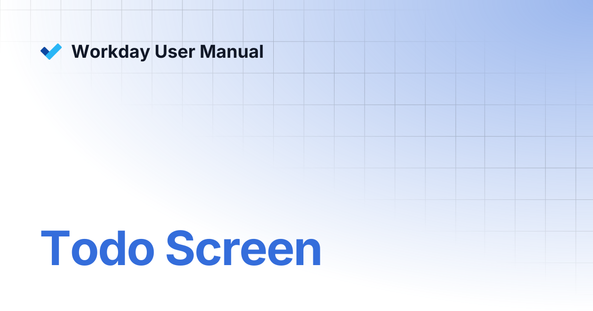 Todo Screen | Workday User Manual